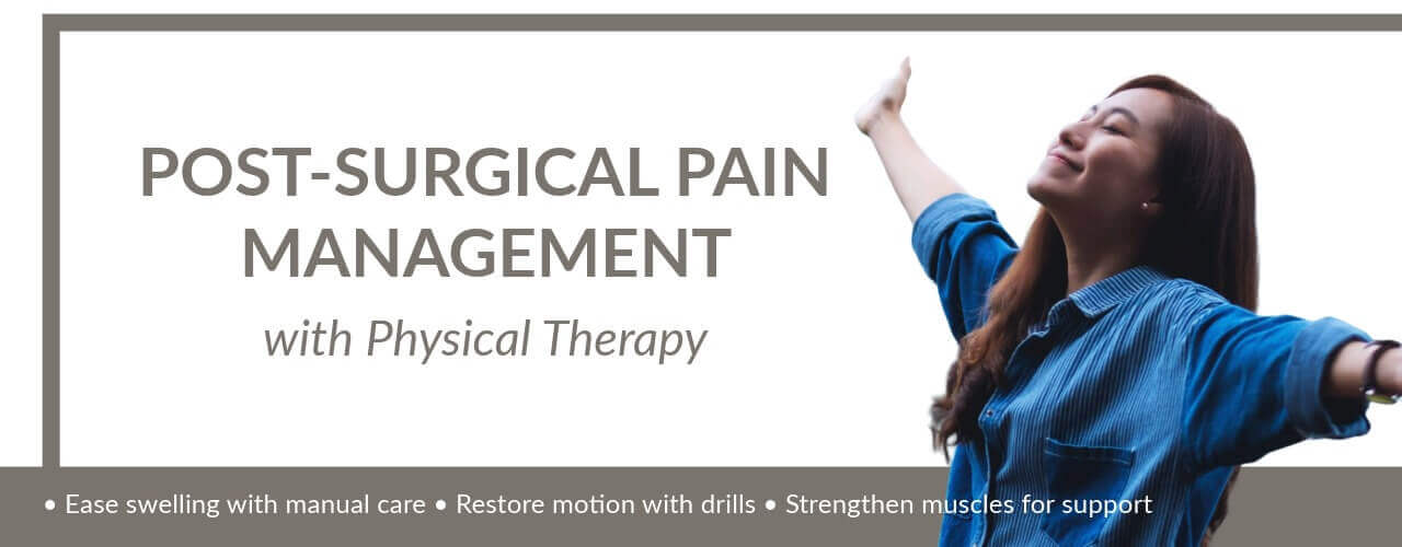 Post-Surgical Pain Management with Physical Therapy - California ...